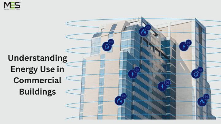 Understanding Energy Use in Commercial Buildings – Maverick LED
